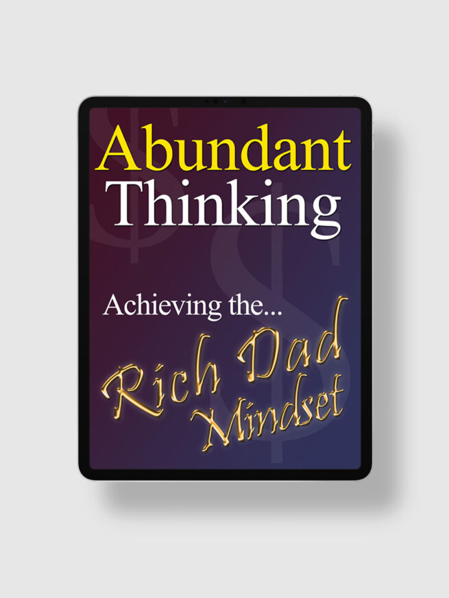Abundant Thinking – Achieving The… Rich Dad Mindset – The Life Hack Library