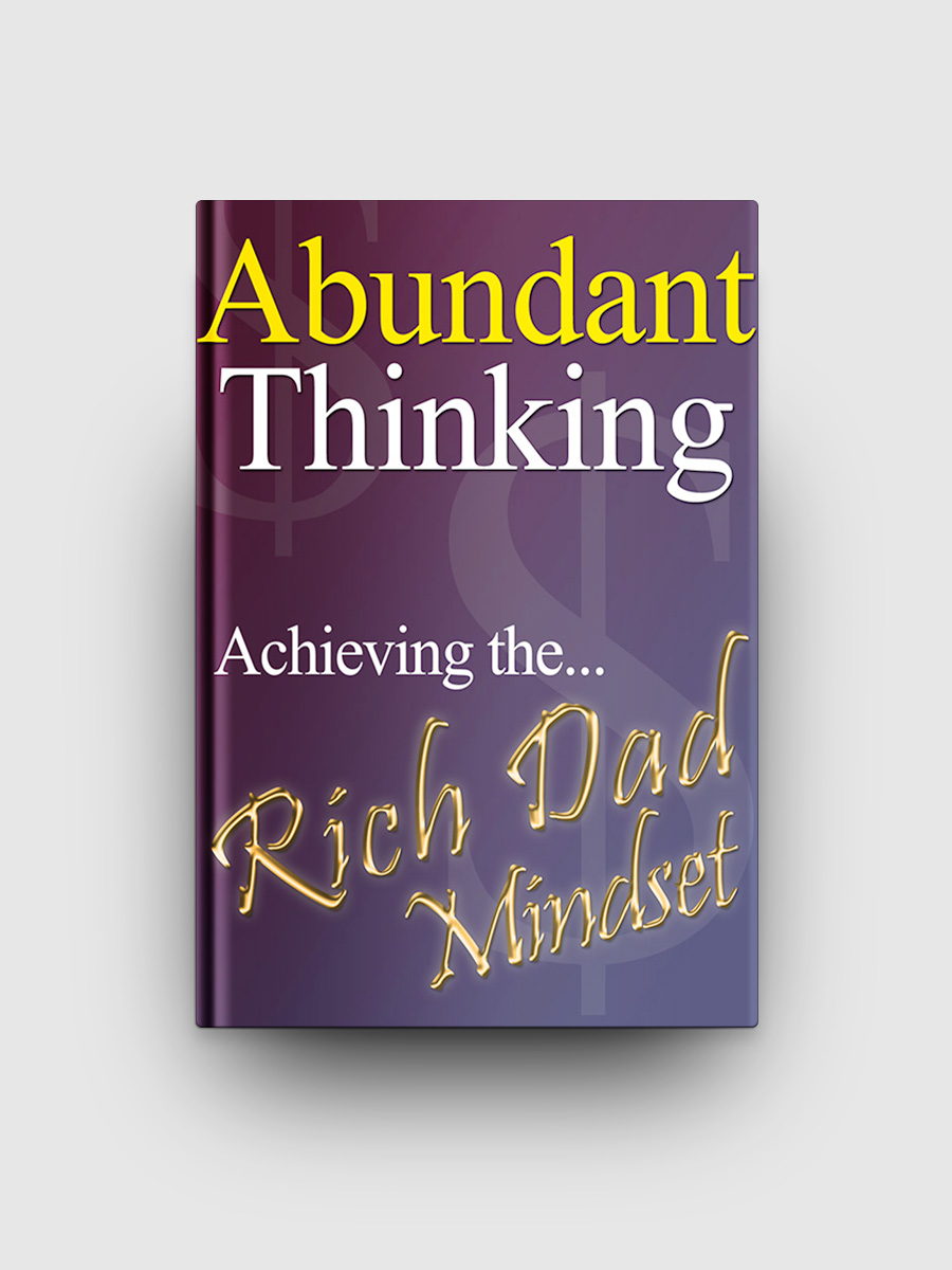 Abundant Thinking - Achieving The... Rich Dad Mindset | The Life Hack ...