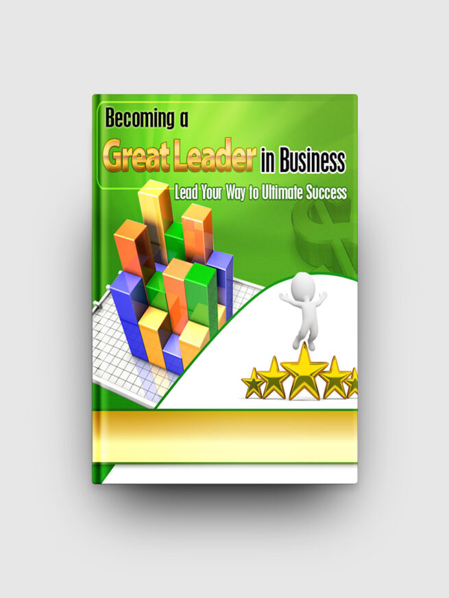 Becoming a Great Leader in Business – The Life Hack Library