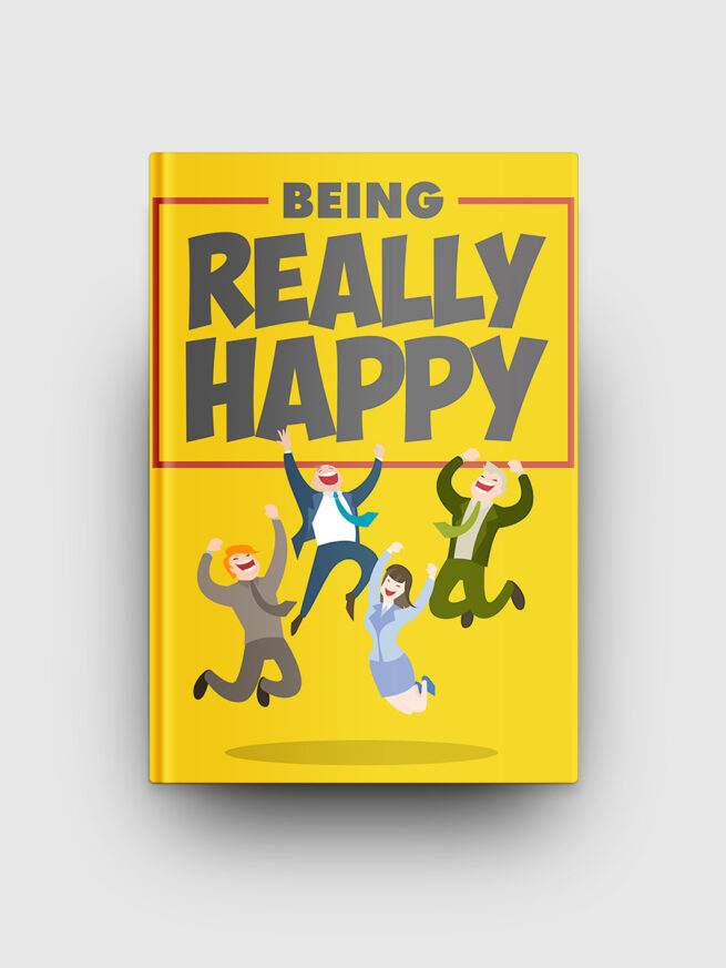 Being Really Happy – The Life Hack Library