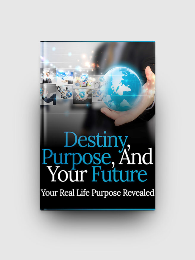 Destiny, Purpose, And Your Future – The Life Hack Library