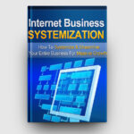 Internet Business Systemization | The Life Hack Library