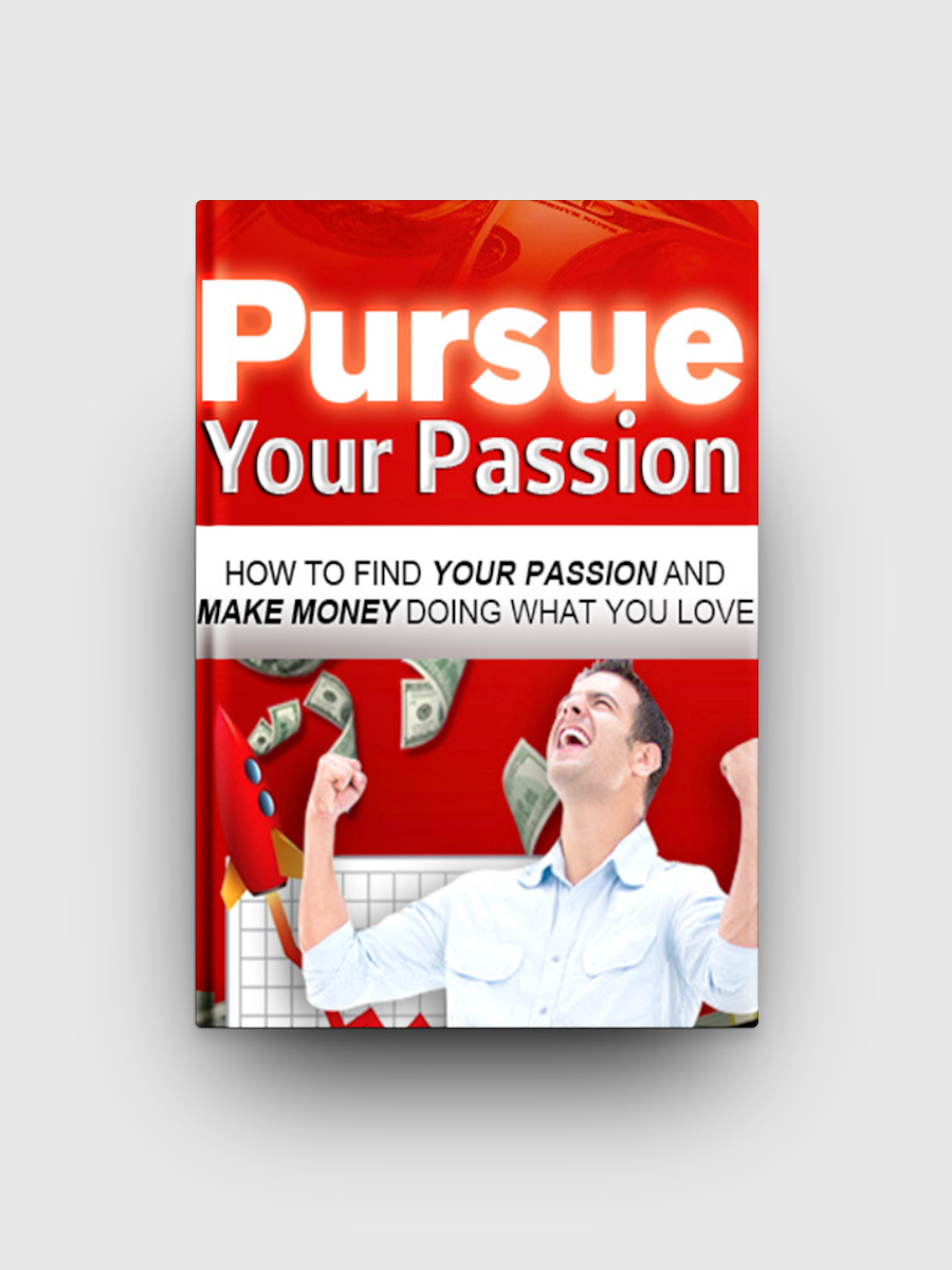 Pursue Your Passion | The Life Hack Library