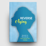 Reverse Aging | The Life Hack Library