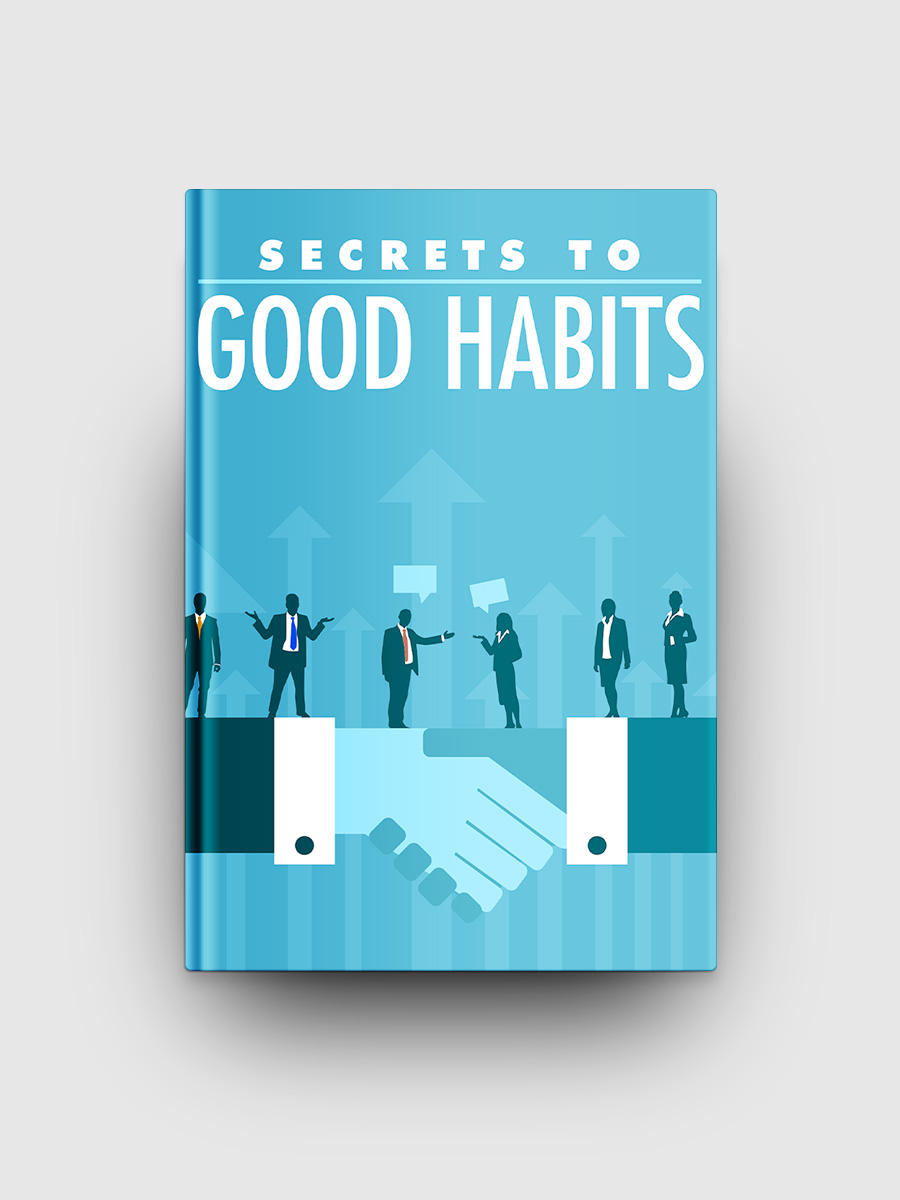 Secrets To Good Habits | The Life Hack Library