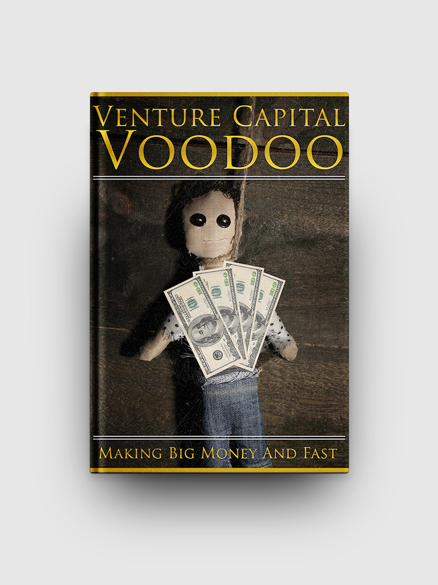 Venture Capital Voodoo | The Life Hack Library