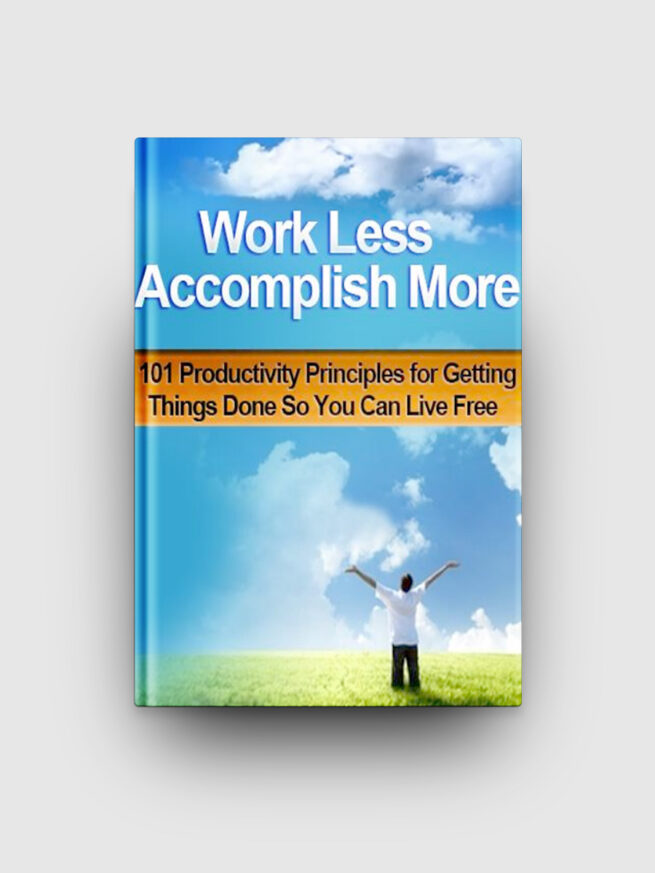 Work Less Accomplish More – The Life Hack Library